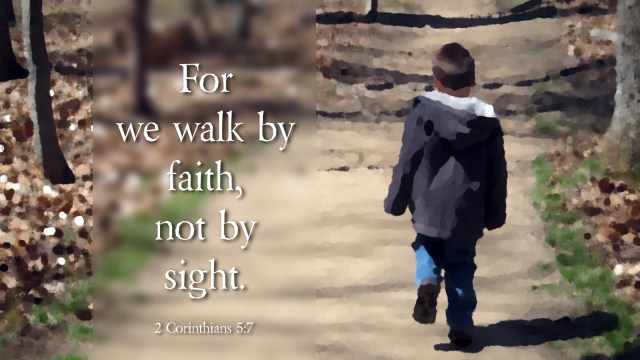 Walk by faith | In the Beginning